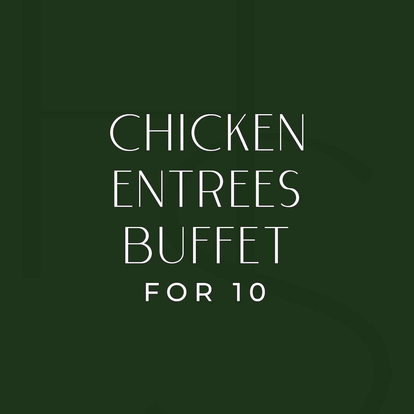 Chicken Entrees Buffet for 10 – Heart and Soul Lubbock